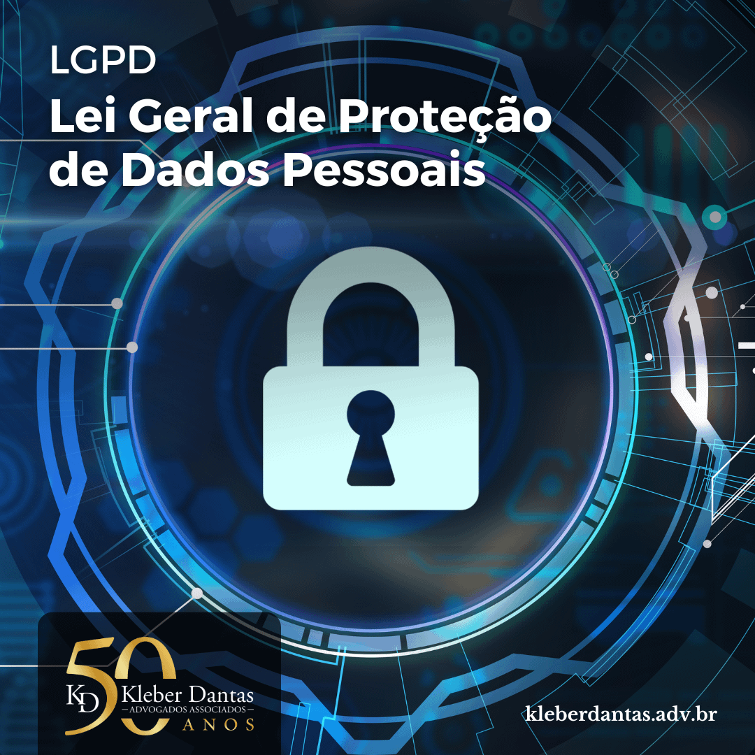 LGPD (Lei Geral de Proteção de Dados Pessoais) » Kleber Dantas ...